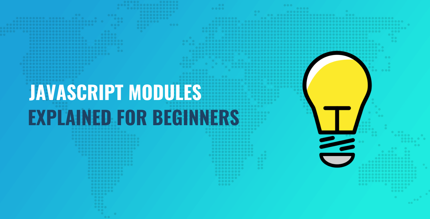 JavaScript Modules Explained: Tutorial for Beginners