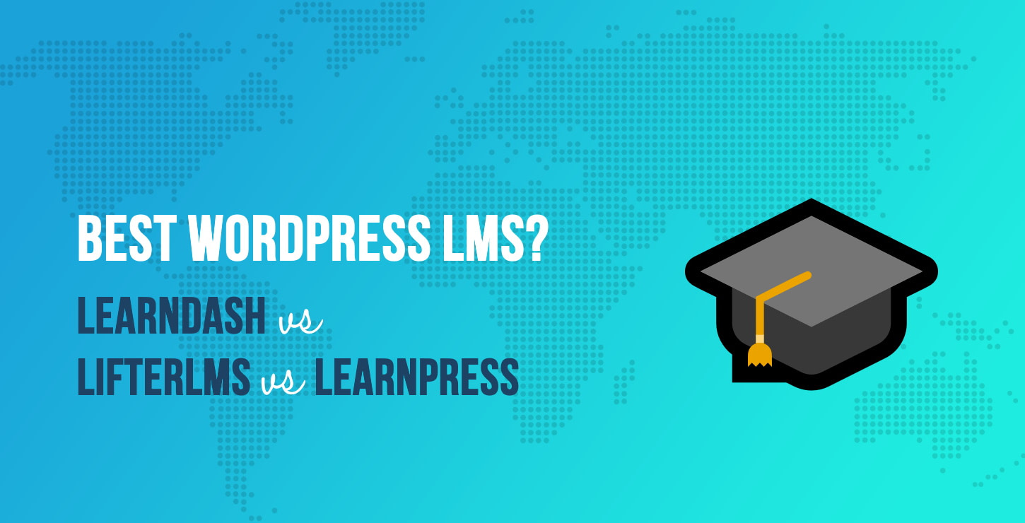 What's the Top WordPress LMS? LearnDash vs LifterLMS vs LearnPress