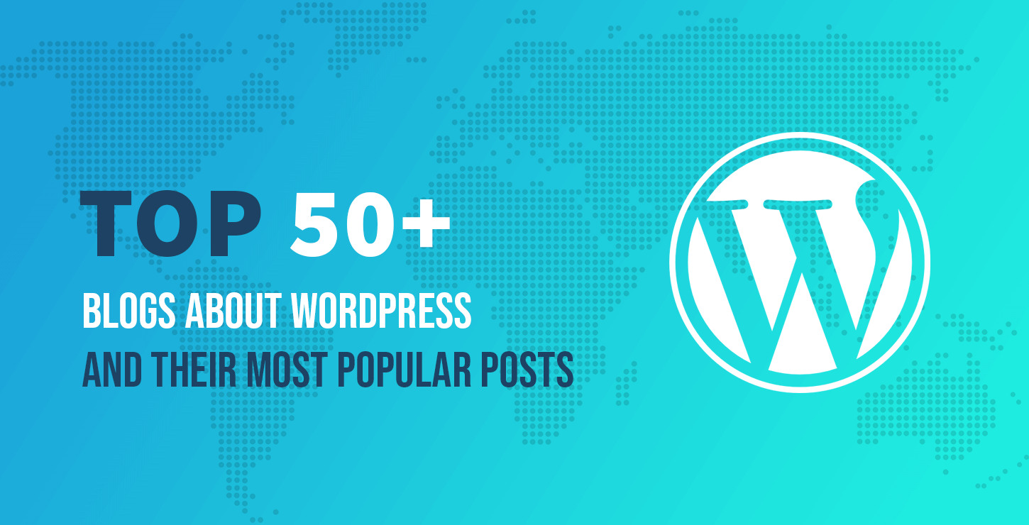 40+ Best WordPress Blogs (And Their Best Posts)