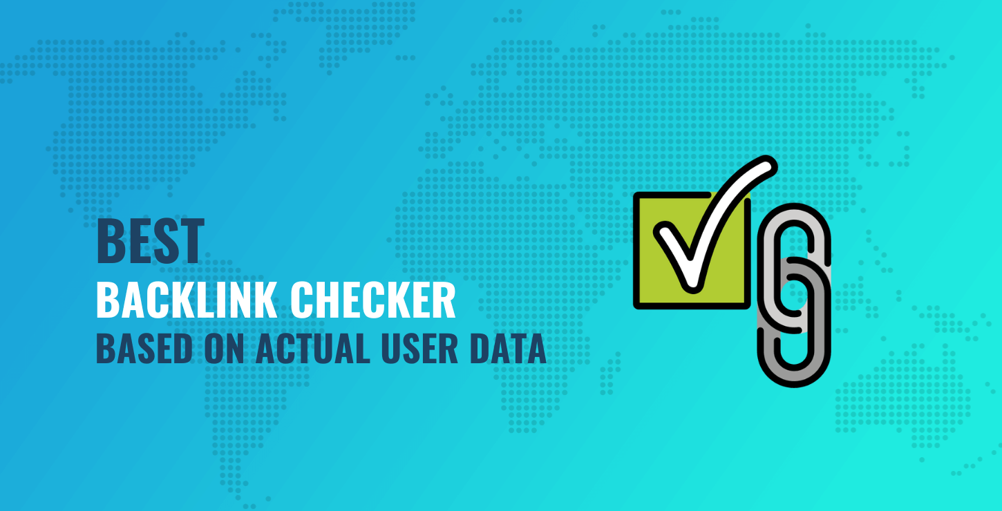 What's the Best Backlink Checker? (Here's Some New Data)