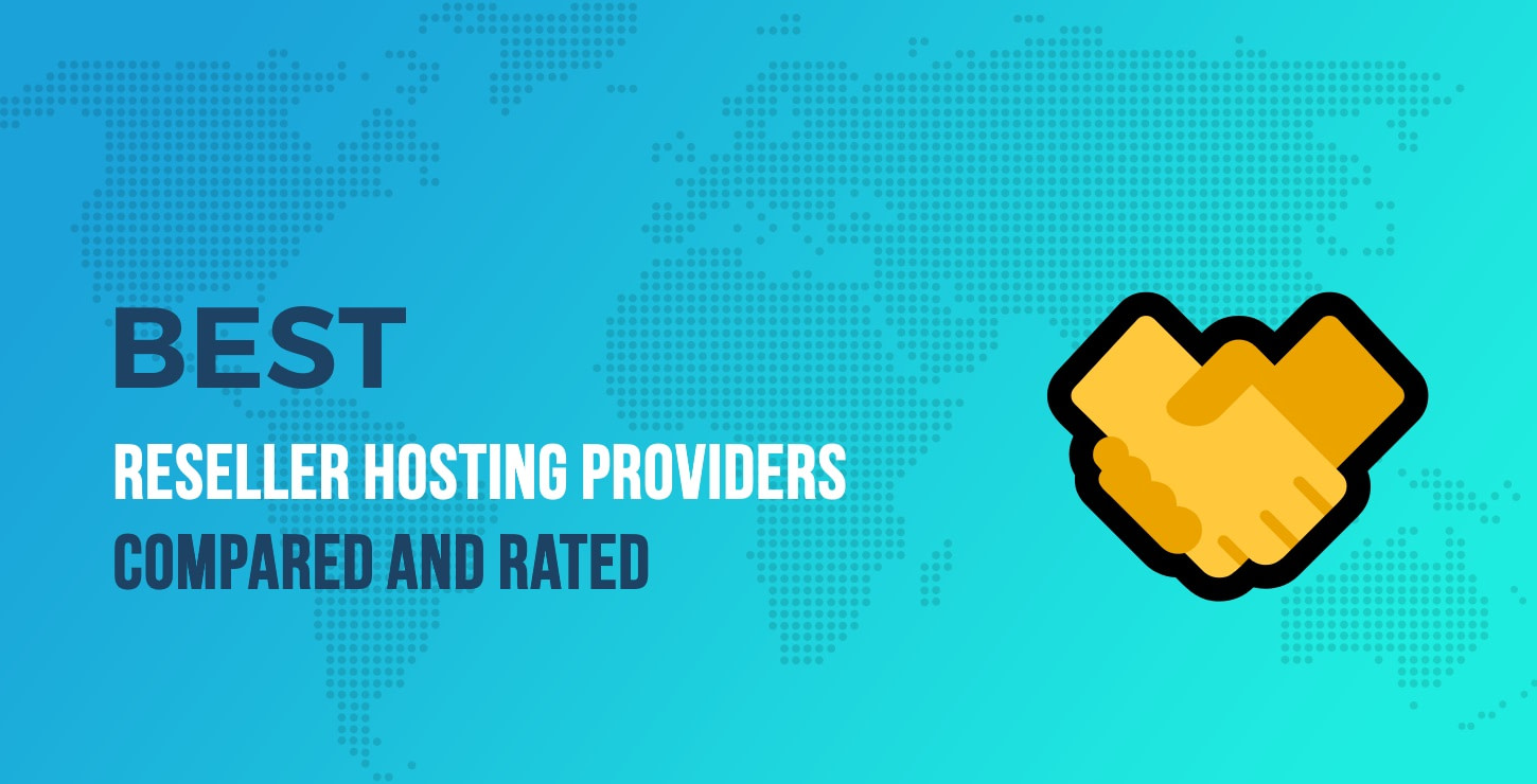 6 of the Best Reseller Hosting Providers for WordPress Compared