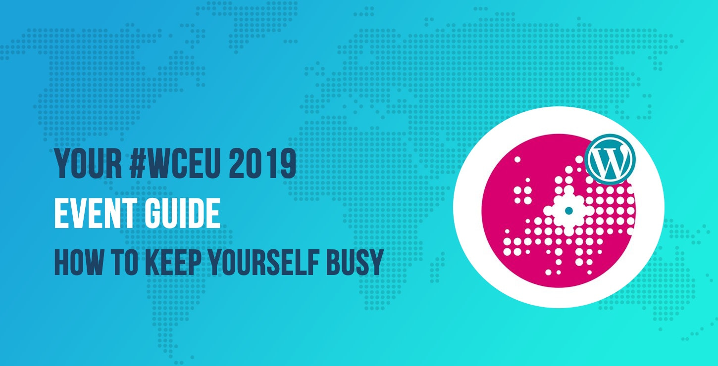 Your #WCEU 2019 Event Guide - How to Keep Yourself Busy