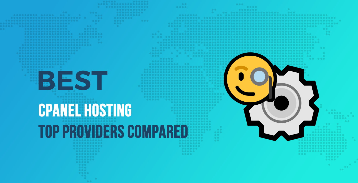 My 5 Best cPanel Hosting Providers Based on Research and Exp.
