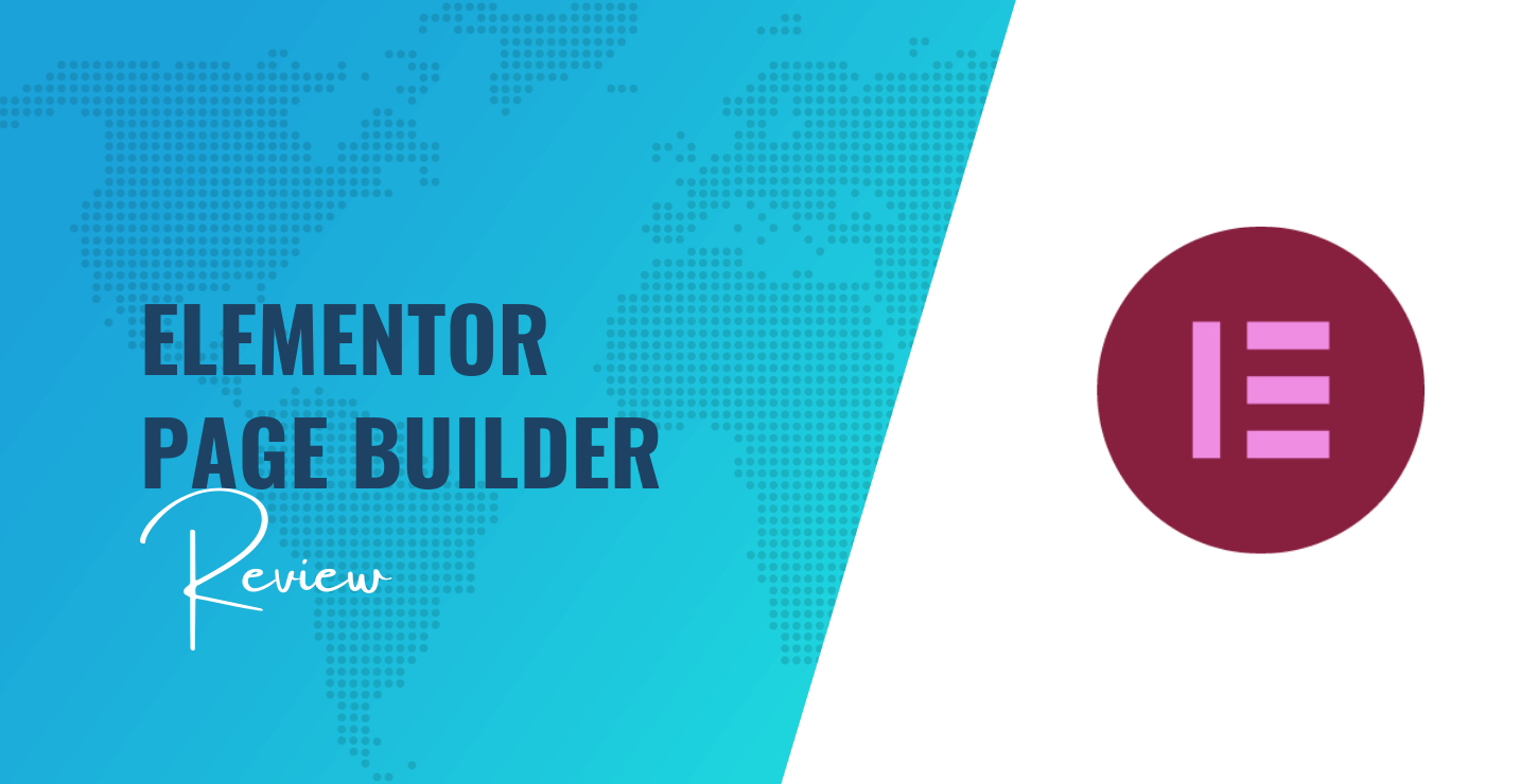 Elementor Review: From an Actual Power User's Perspective