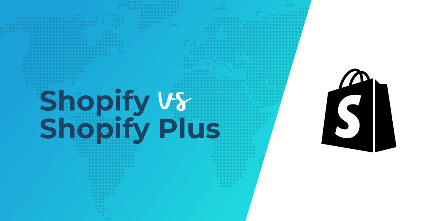 Shopify vs Shopify Plus: Which Is Better for an Ecommerce Store?