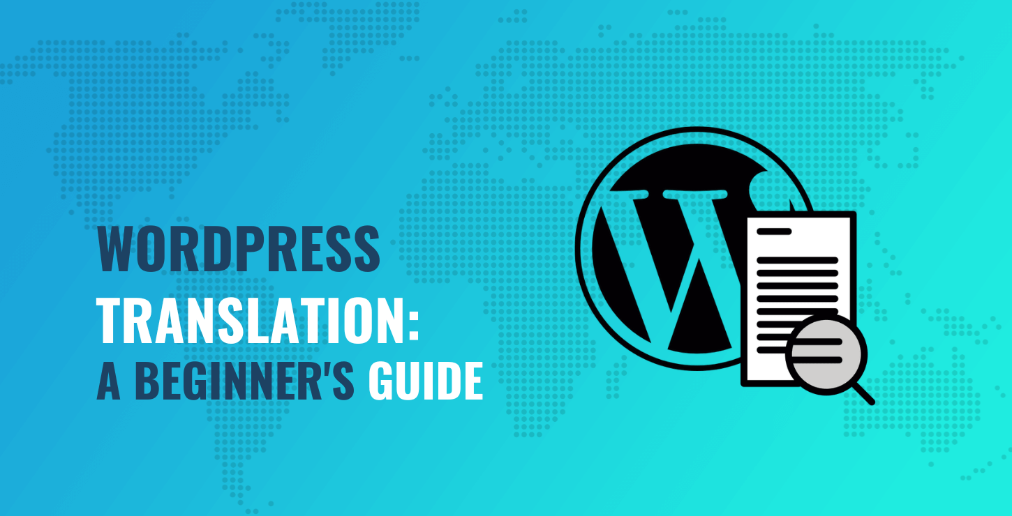 A Beginner's Guide to WordPress Translation (6 Best Practices)