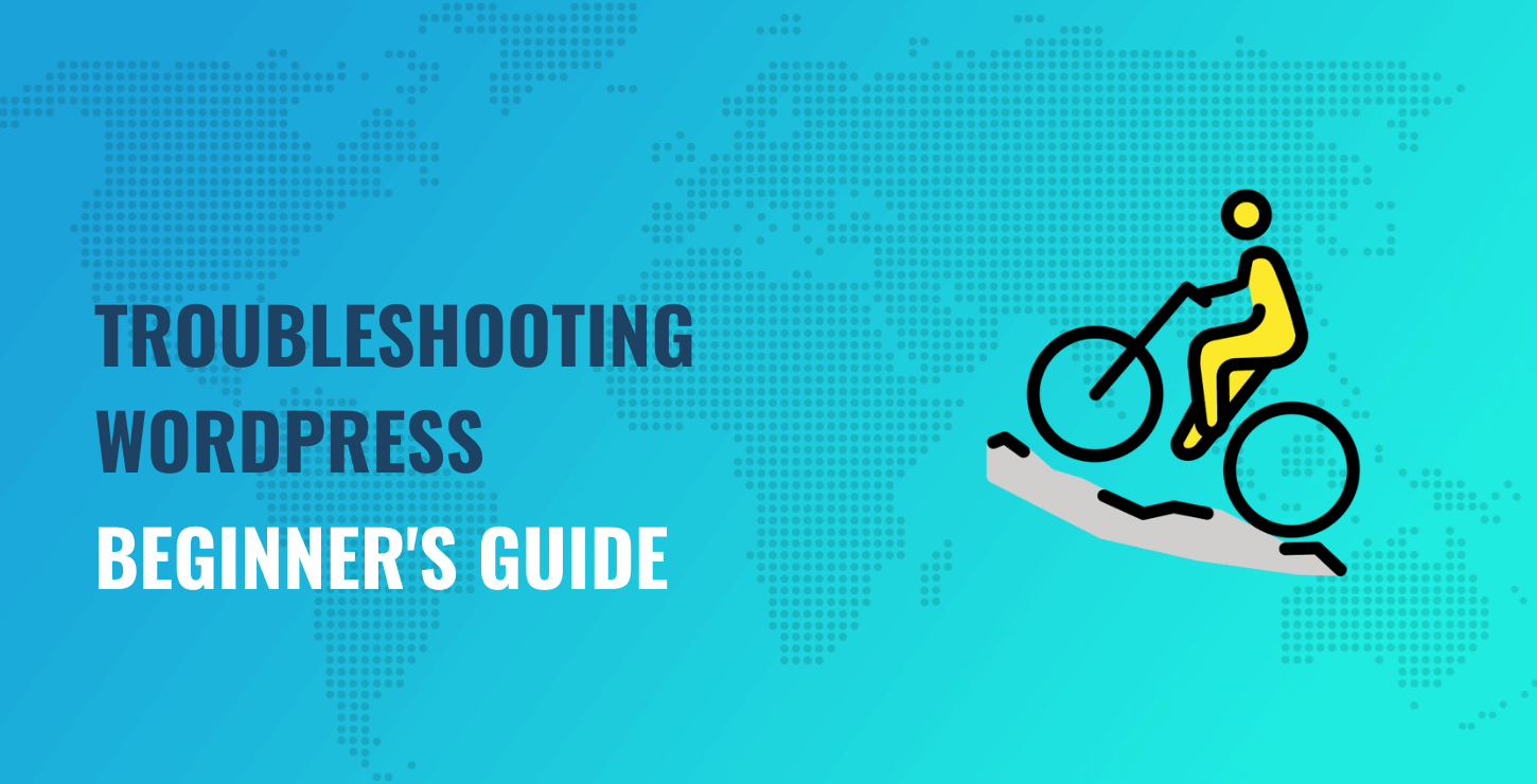 A Beginner's Guide to Troubleshooting WordPress (Step-by-Step) A Beginner's Guide to Troubleshooting WordPress (Step-by-Step)