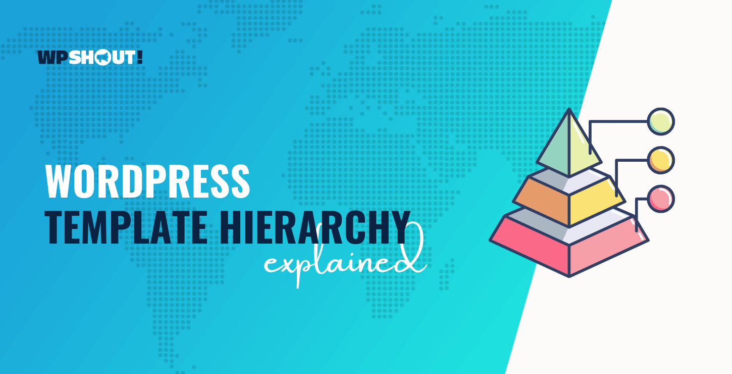 WordPress Template Hierarchy Explained