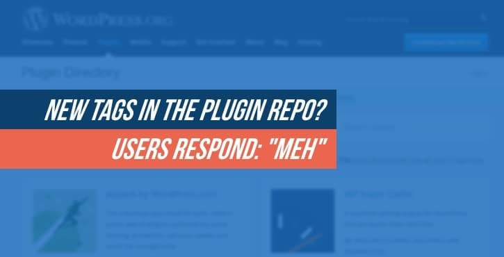 New Tags Coming to the WordPress Plugin Repo? Users Respond With an Unanimous "Meh"