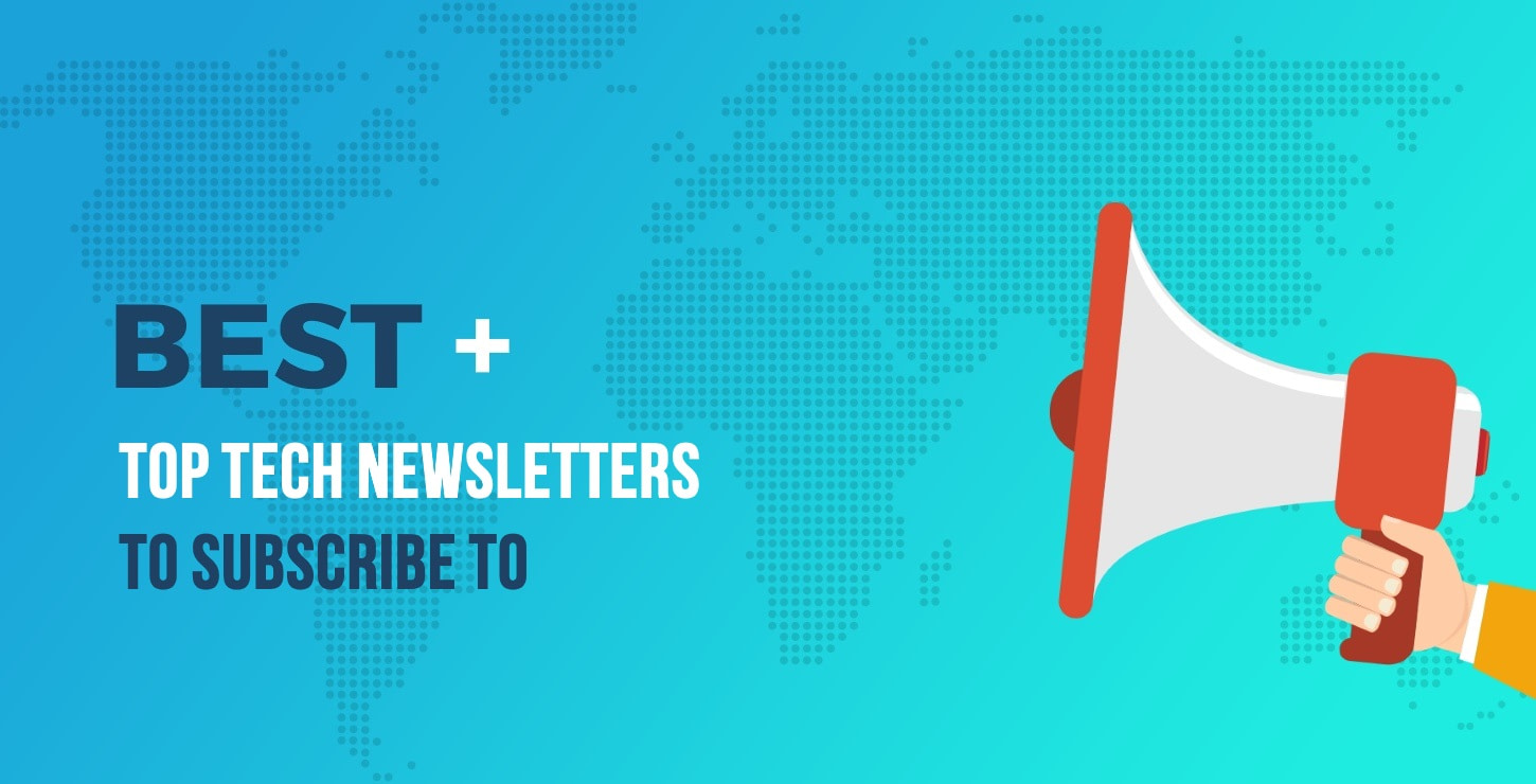 12 of the Best Tech Newsletters to Subscribe to