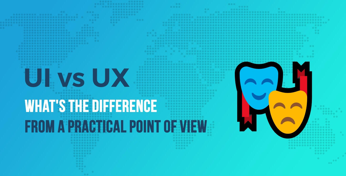 UI vs UX: What's the Difference From a Practical Point of View