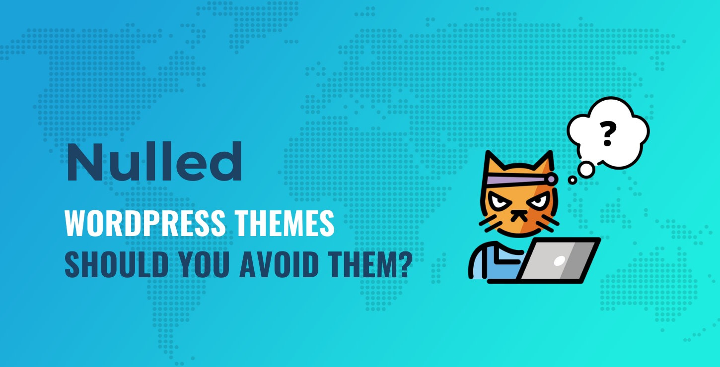 Nulled WordPress Themes: Avoid Them or Not? Alternative Options