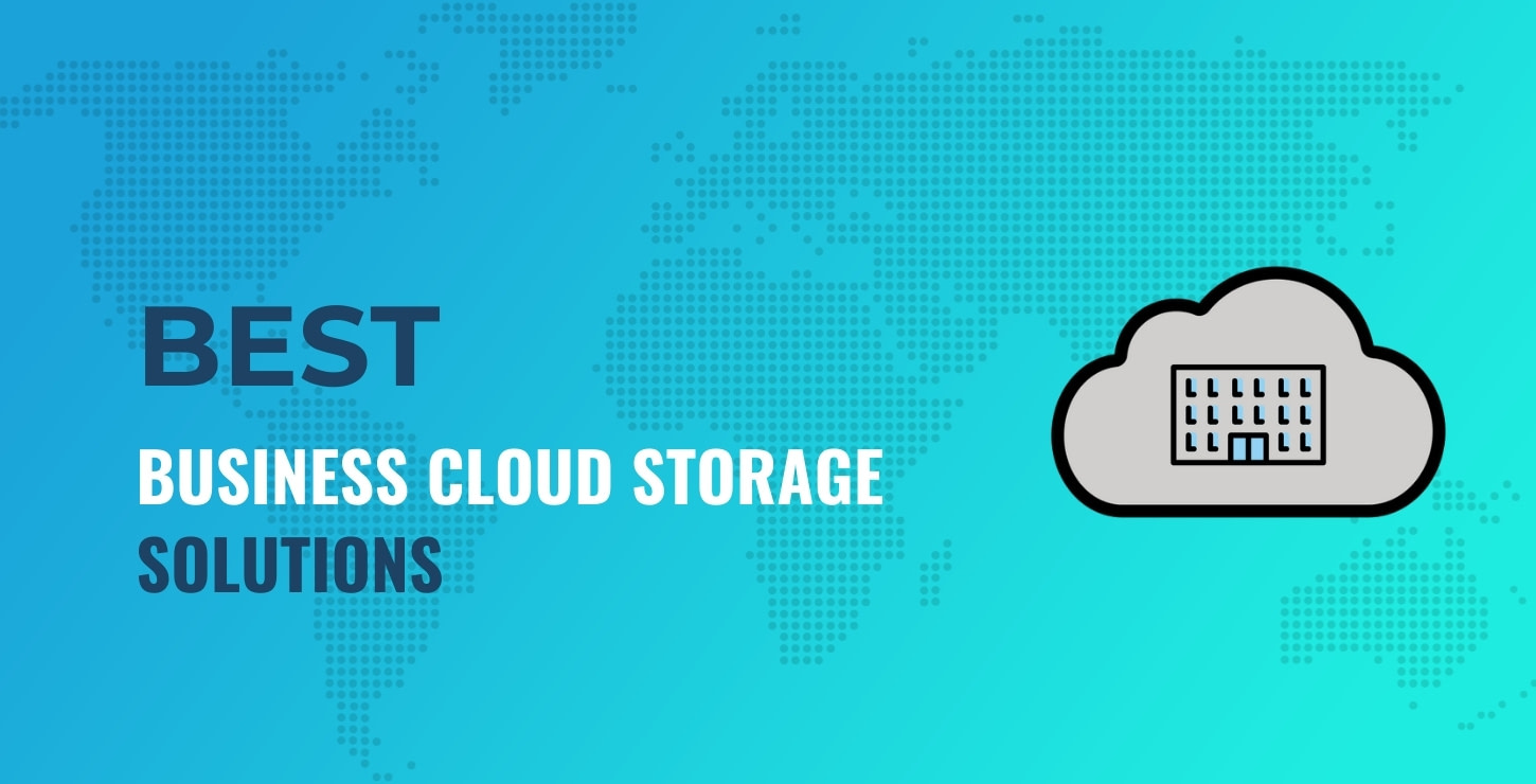 5 Best Business Cloud Storage and File-Sharing Solutions