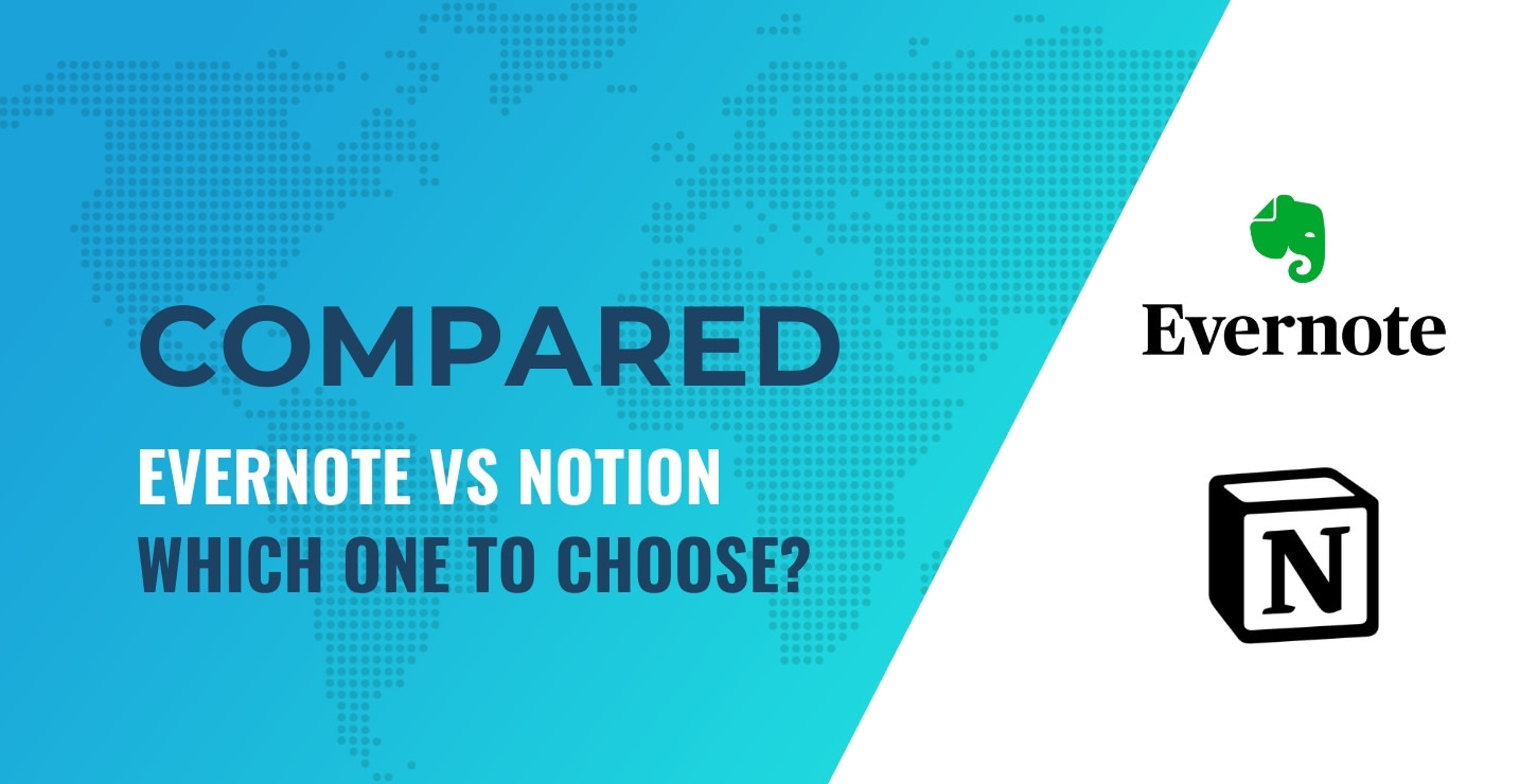 Evernote vs Notion: What Are the Differences and Which Tool to Choose?