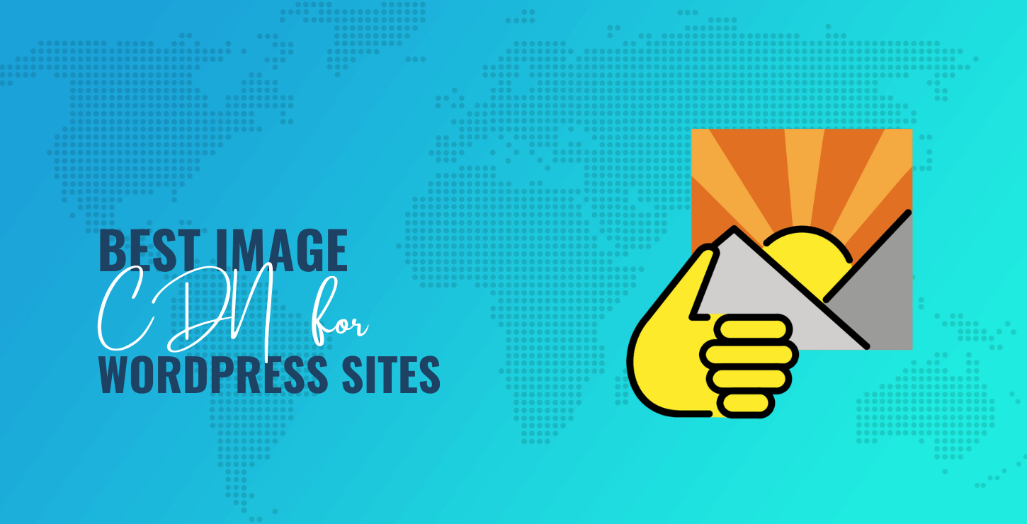 Best Image CDN Solutions for WordPress: Our Top 5 Picks