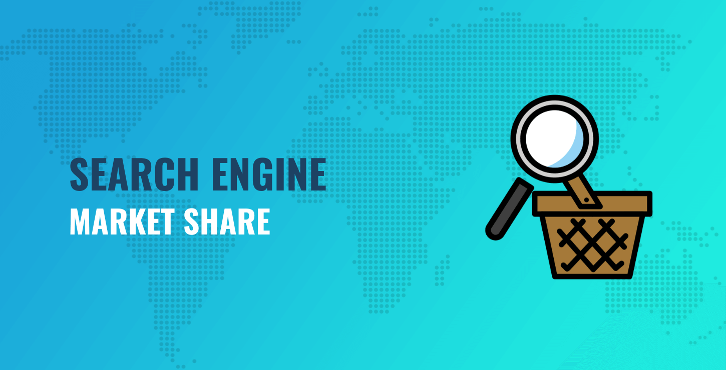 Search Engine Market Share in 2024: History & Trends