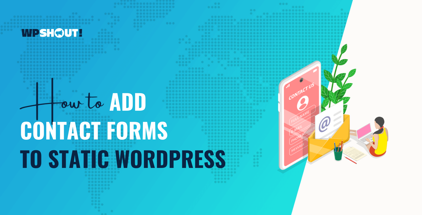 How to Add Contact Forms to a Static WordPress Site for Free