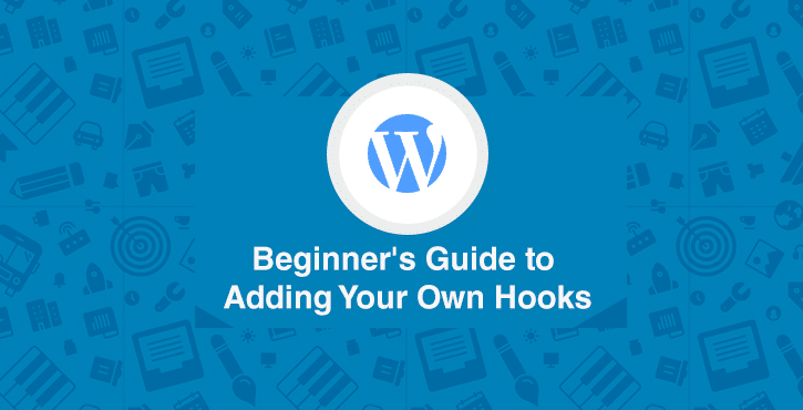 Beginner's Guide to Adding Your Own WordPress Hooks