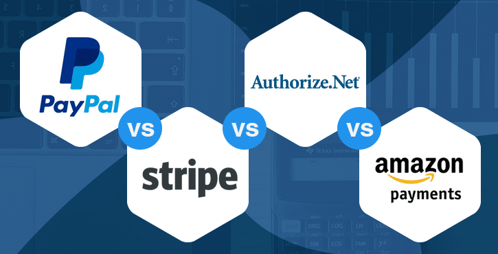 PayPal vs Stripe vs Authorize.net vs Amazon Pay - Which Is Best for Your Site?