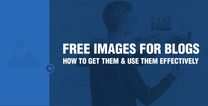 Free Images for Blogs - How to Get & Use Them Effectively