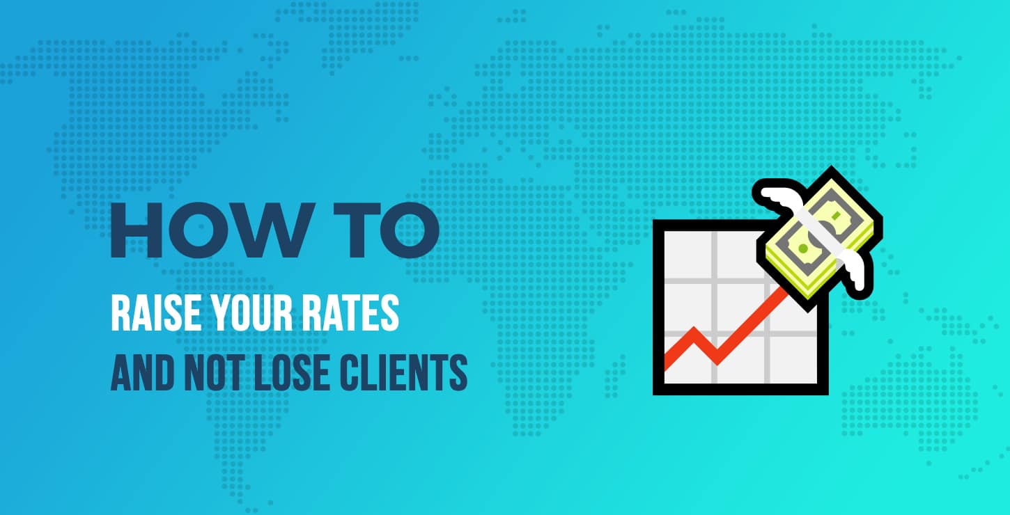 How to Raise Your Rates, and Not Lose Clients in the Process