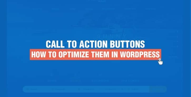 Call to Action Buttons in WordPress - How to Optimize Them Call to Action Buttons in WordPress - How to Optimize Them